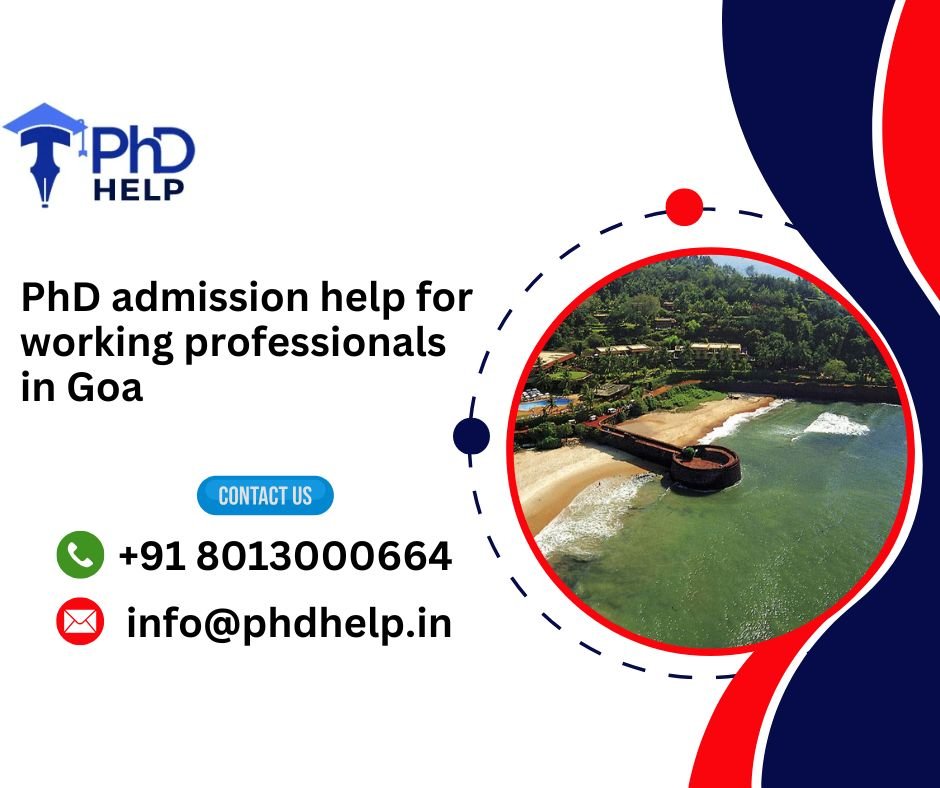 PhD admission help for working professionals in Goa | +91.8013000664