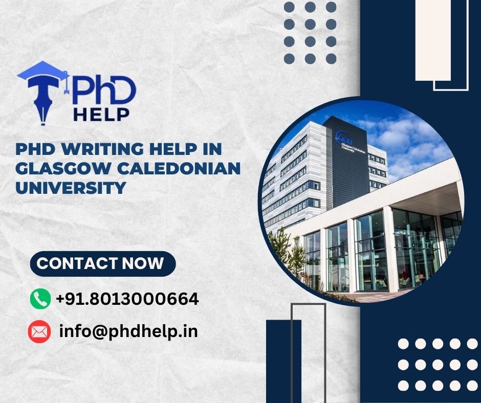PhD writing help in Glasgow Caledonian University | +91.8013000664