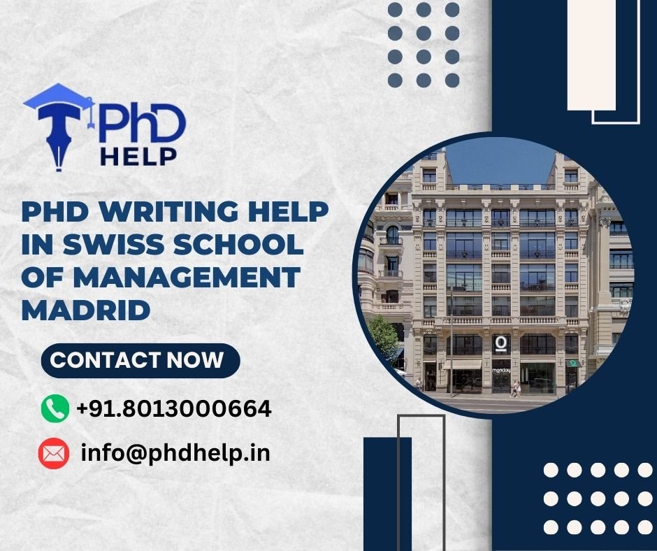 PhD writing help in Swiss school of management Madrid | +91.8013000664
