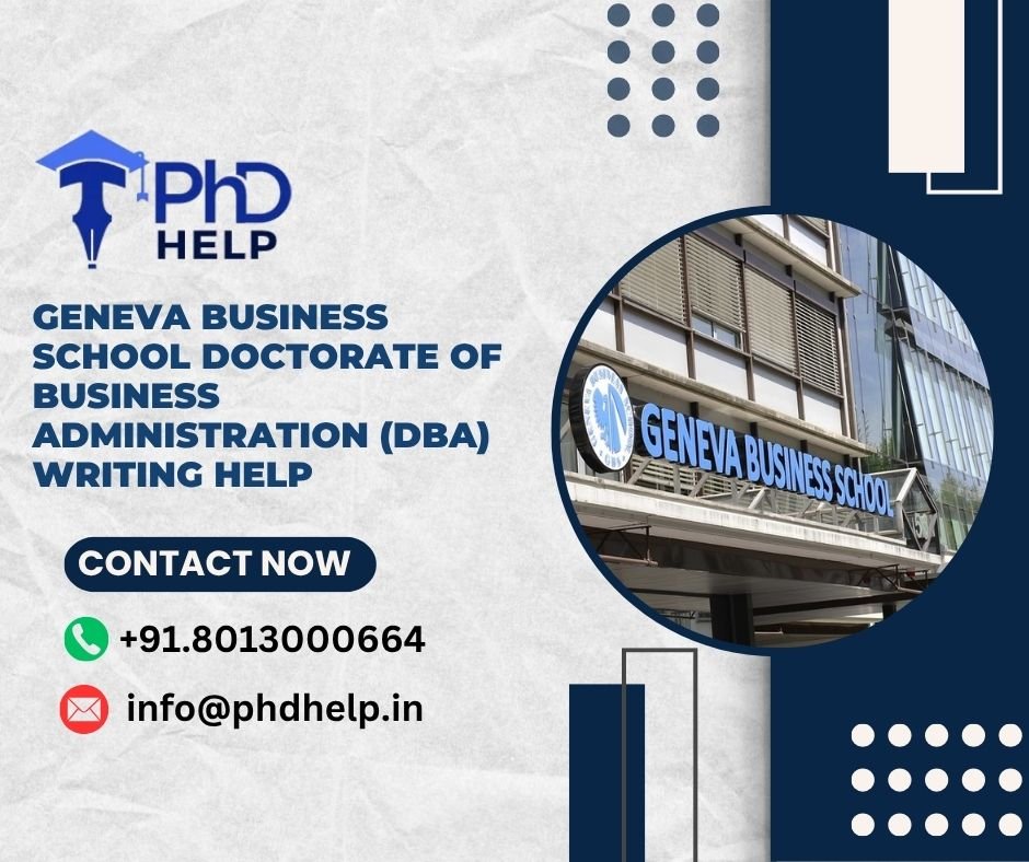 Geneva Business School Doctorate of Business Administration (DBA) writing help | +91.8013000664