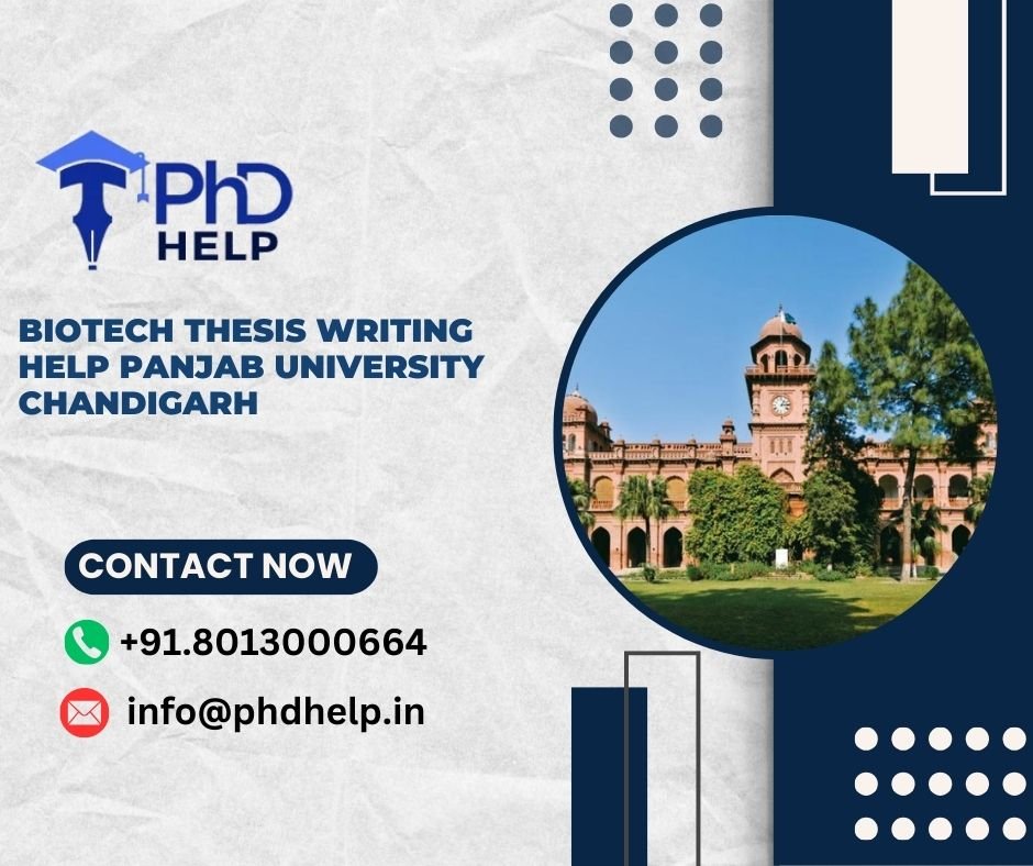 Biotech thesis writing help Panjab University Chandigarh | +91.8013000664